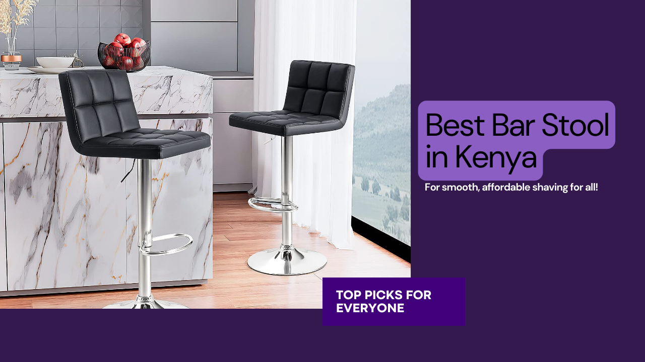 How to Choose the Best Bar Stool for Your Kitchen Counter - Reviews Kenya