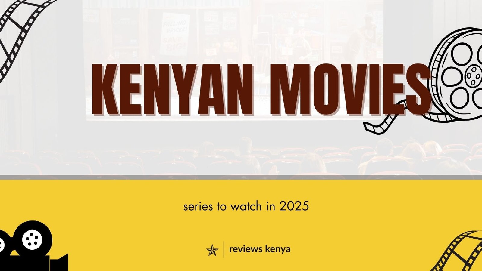 Top Kenyan Movies and Series to Watch in 2025 - Reviews Kenya